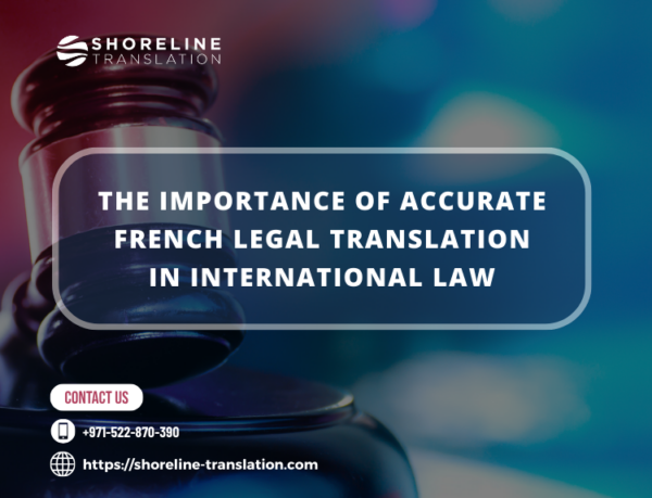 The Importance of Accurate French Legal Translation in International ...